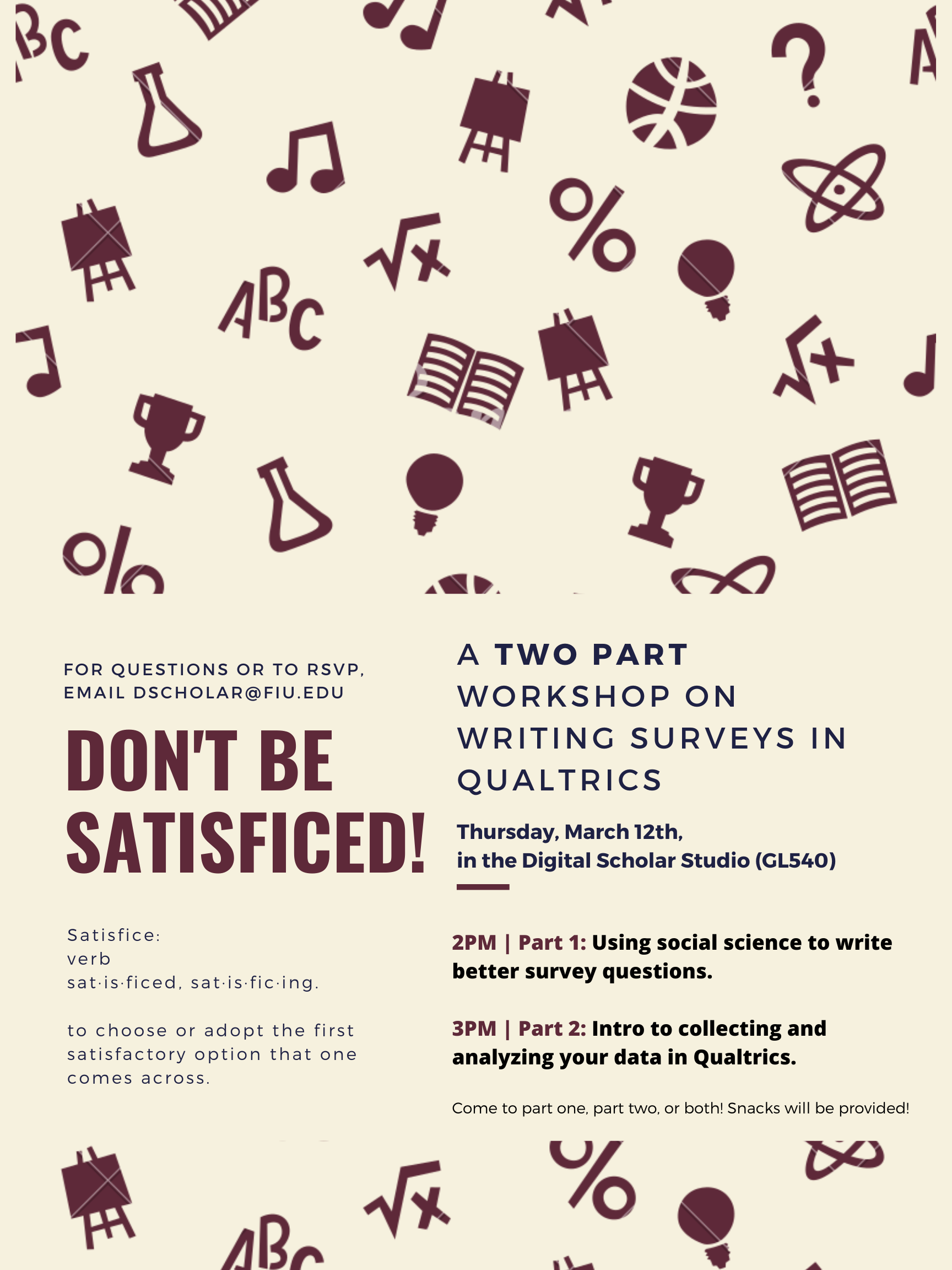 Don’t be Satisficed! TWO-part workshop for writing surveys with ...
