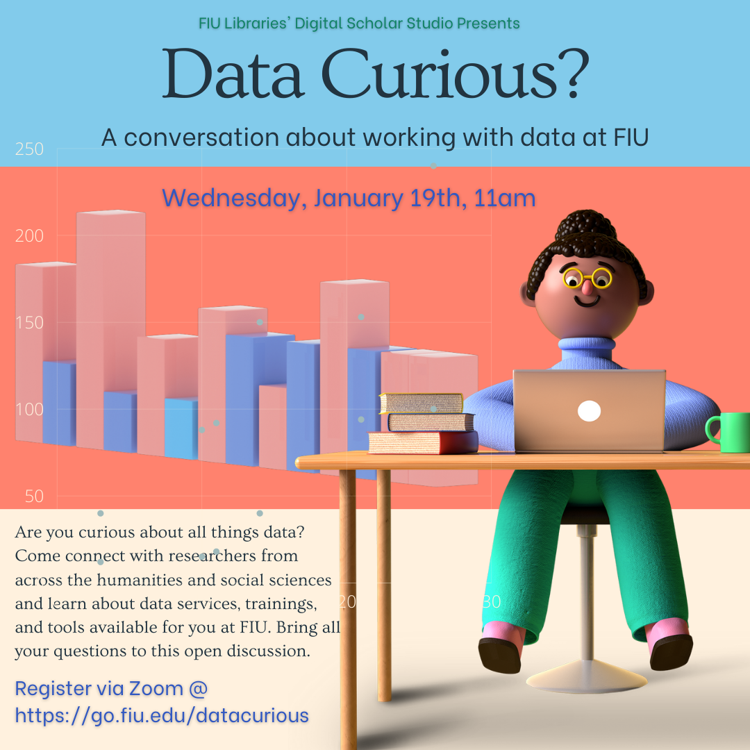 Data Curious? A conversation about working with data at FIU – Digital Scholar Studio